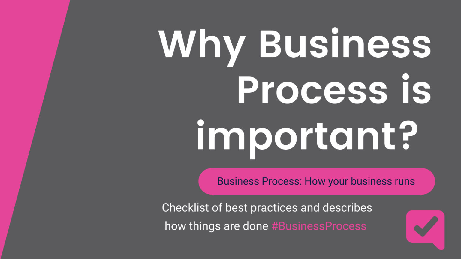 Why Business Process is important? • Checkify